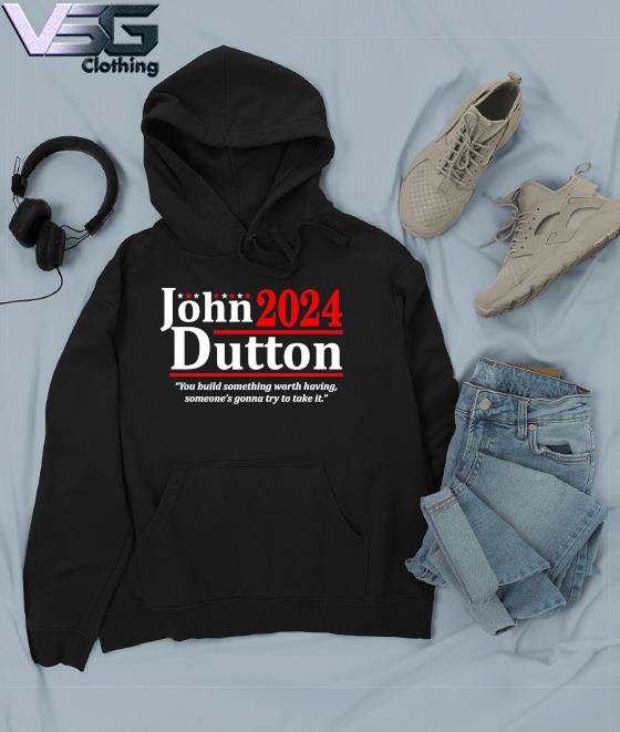 John Dutton 2024 Election shirt, hoodie, sweater, long sleeve and tank top