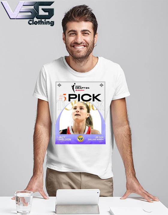 Official Jacy Sheldon Dallas Wings 2024 WNBA Draft No 5 Pick Shirt ...